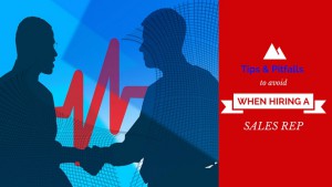 Tips and Pitfalls to Avoid When Hiring a Sales Rep | PPM