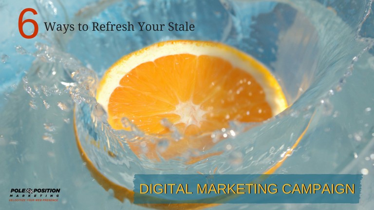 6 Ways to Refresh Digital Marketing Campaigns