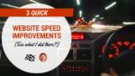 Improve Website Speed with These Three Easy Steps