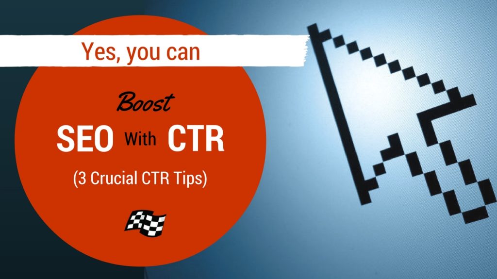 Improve CTR (and Rankings) with These 3 Tips | Pole Position Marketing