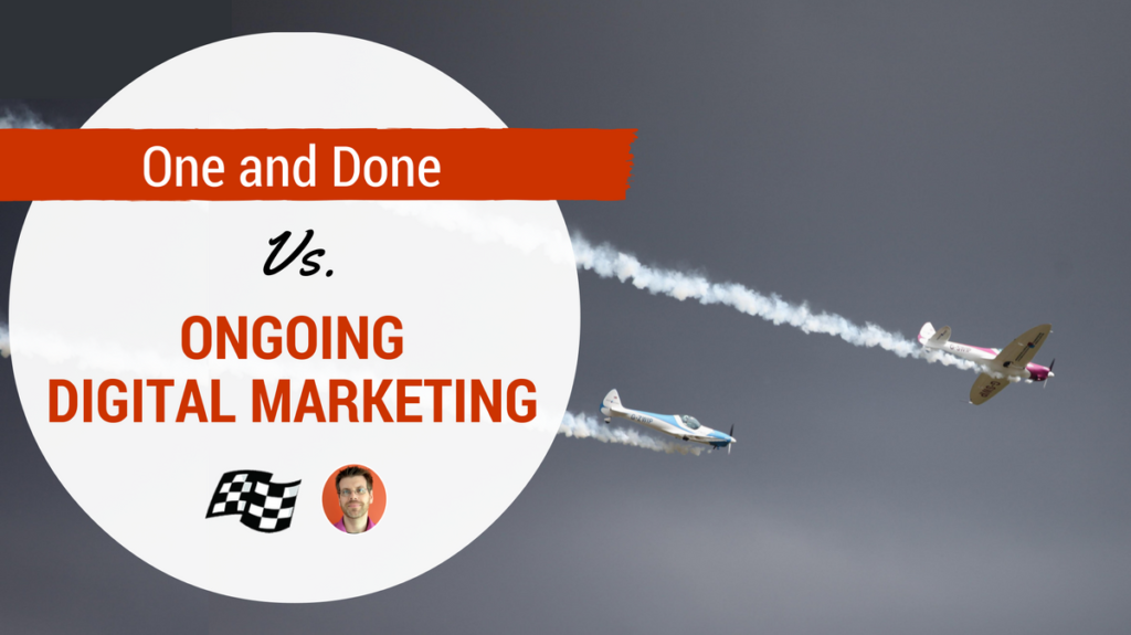 One and Done Marketing vs. Ongoing | Stoney deGeyter