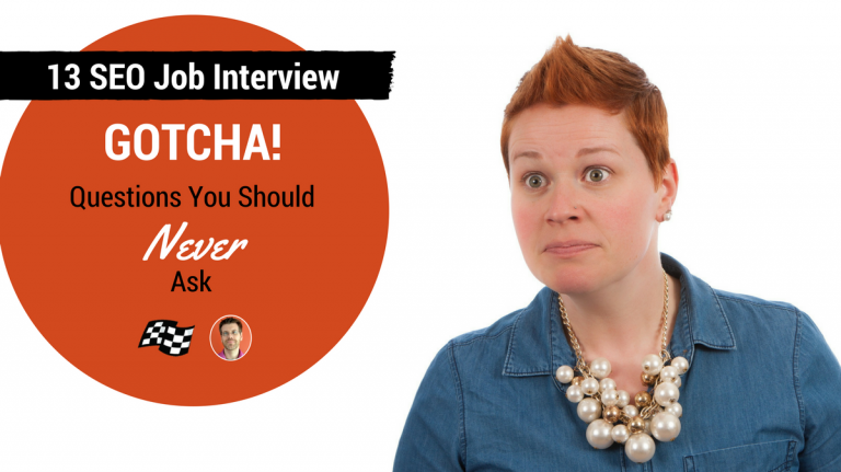 13 SEO Trick Questions You Should Never Ask Candidates | PPMKG
