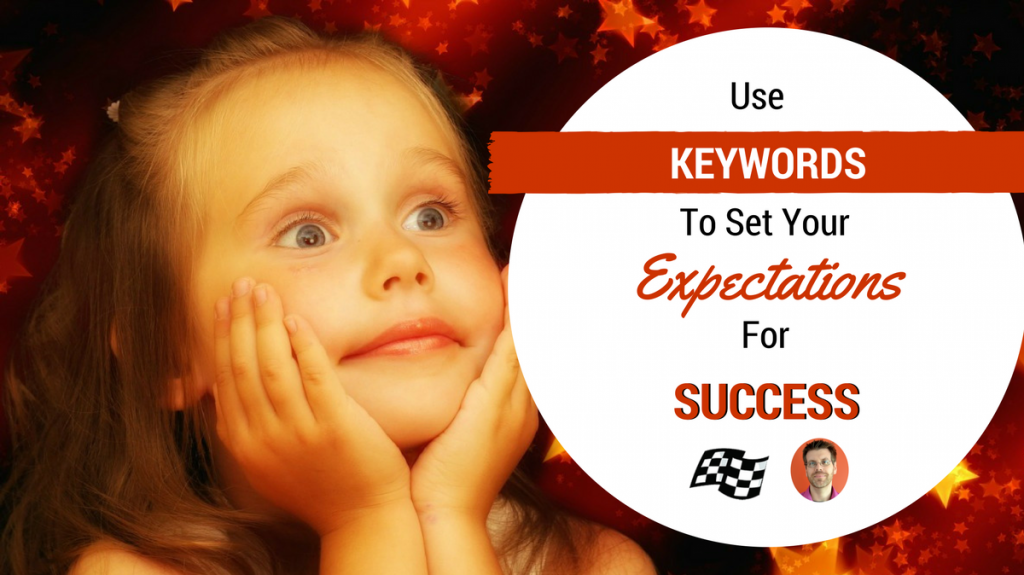 Use Keywords to Set Your Expectations for Success | Stoney deGeyter