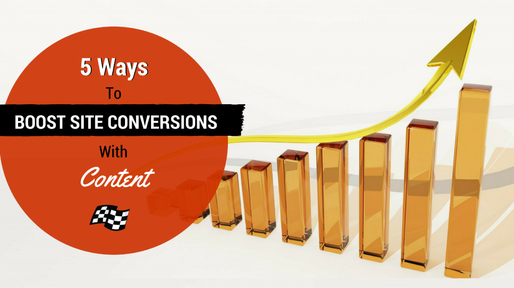 Increase Conversions With Content With These 5 Tips | Pole Position Mktg